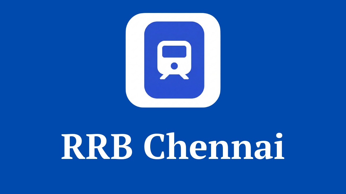 RRB Chennai Updates 2025 – Recruitment, Result, Admit Card, Answer Key ...