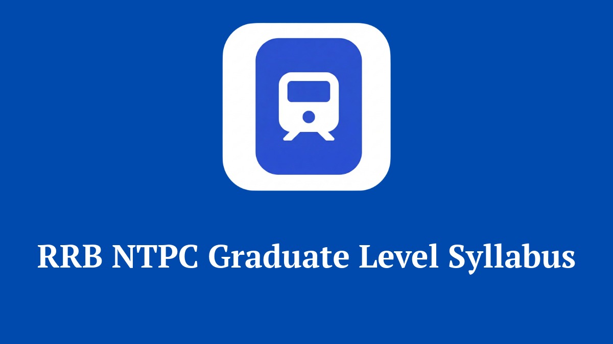 RRB NTPC Graduate Level Syllabus 2025 & Exam Pattern (CBT 1 & 2) PDF