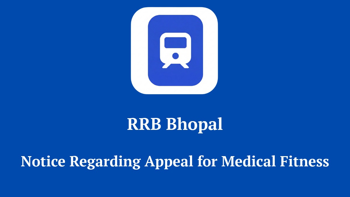 RRB Bhopal Medical Appeal Notice for ALP, JE & Paramedical (CEN 01, 03 ...