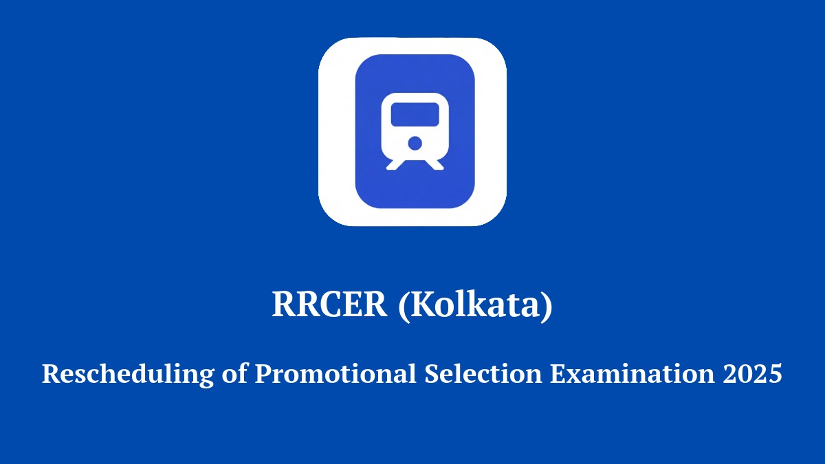 RRC Eastern Railway (Kolkata) Promotional Exam 2025 Rescheduled: Check ...